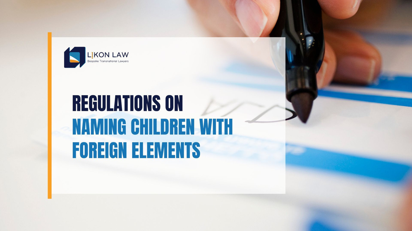 Regulations on naming children with foreign elements - LIKON Law